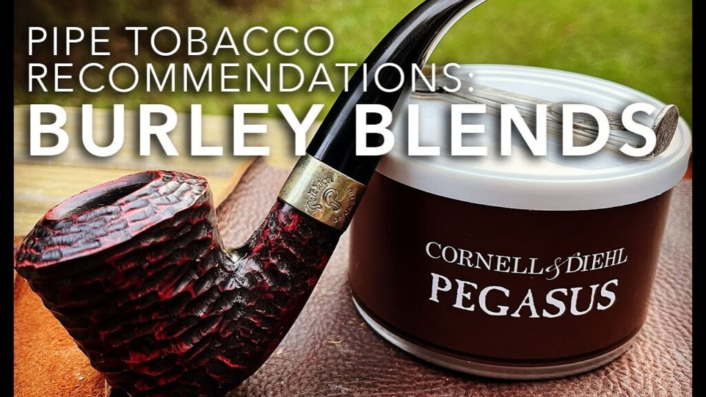 Pipe Tobacco Recommendations: Burley Tobacco - The Pipe Cottage